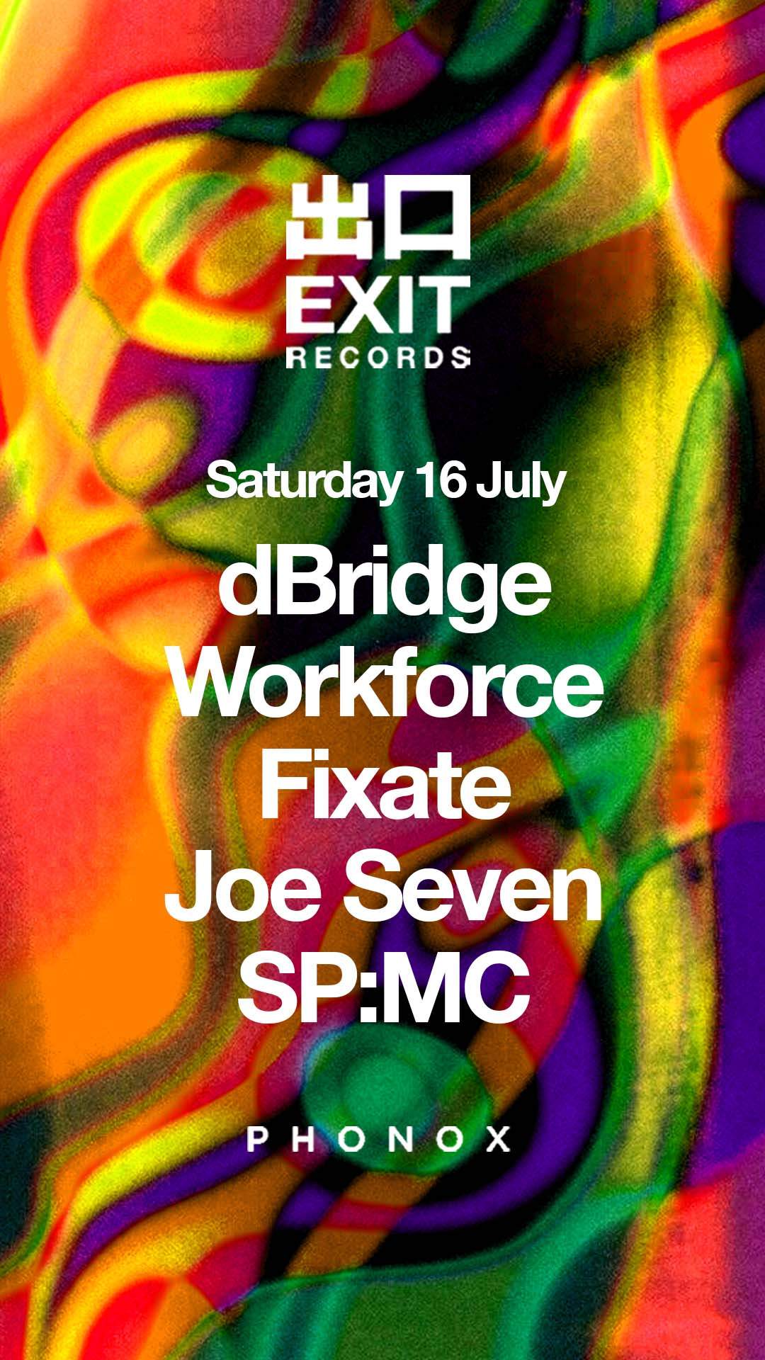 Exit Records Showcase: dBridge, Workforce, Fixate, Joe Seven, SP:MC ...