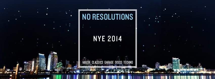No Resolutions - New Years Eve 2014 - House/Classics/Disco/Techno ...