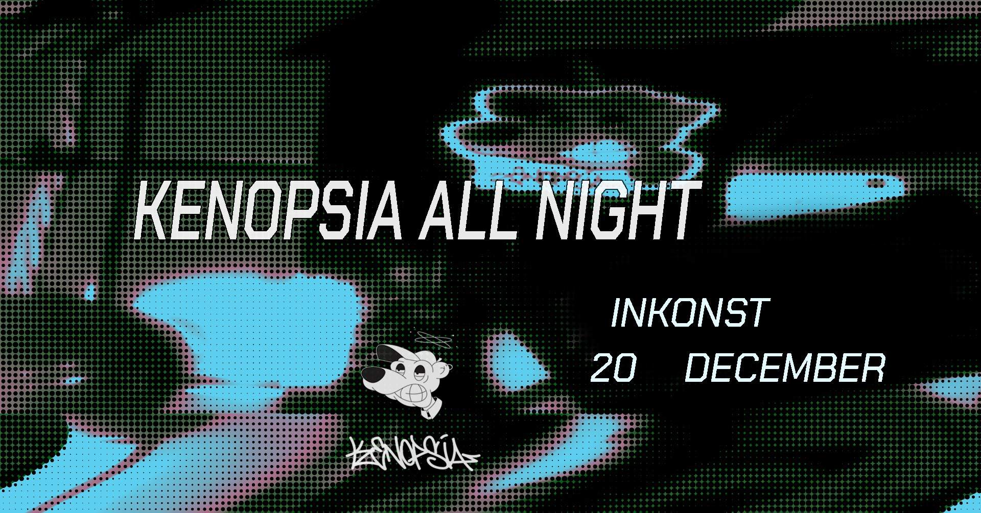 Kenopsia All Night Long at Inkonst, Malmo