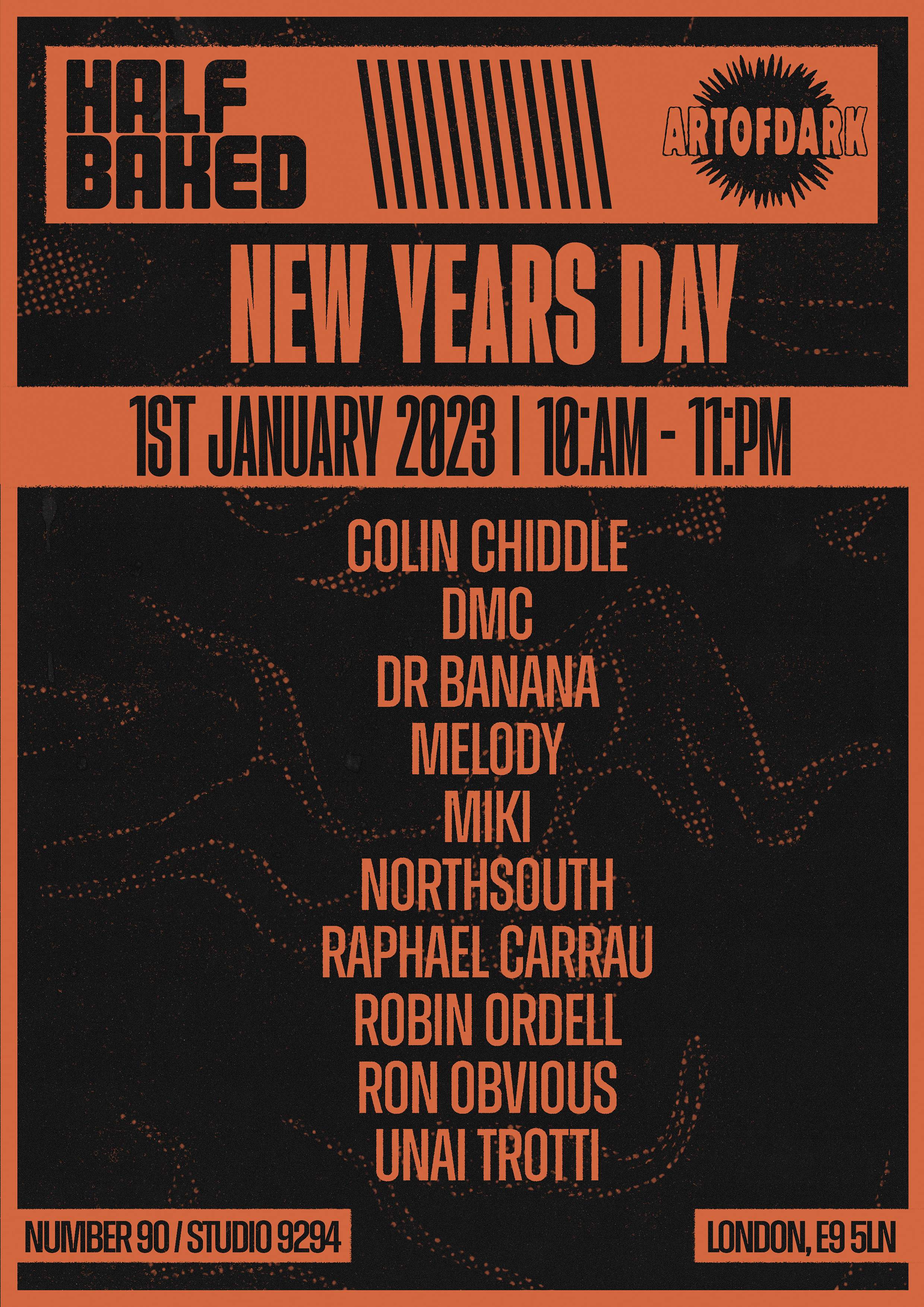 Half Baked X Art of Dark - NYD 2023 at Studio 9294, London