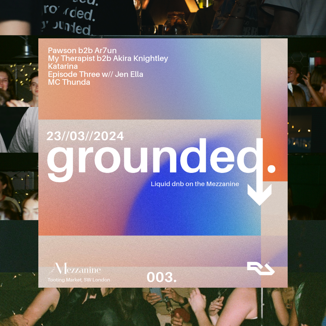 grounded. 003 at TBA - The Mezzanine, Tooting Market, London