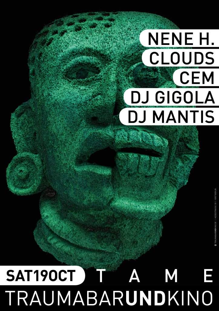 Tame with Clouds, Nene H., CEM, Dj Gigola, Dj Mantis at Trauma Bar und ...