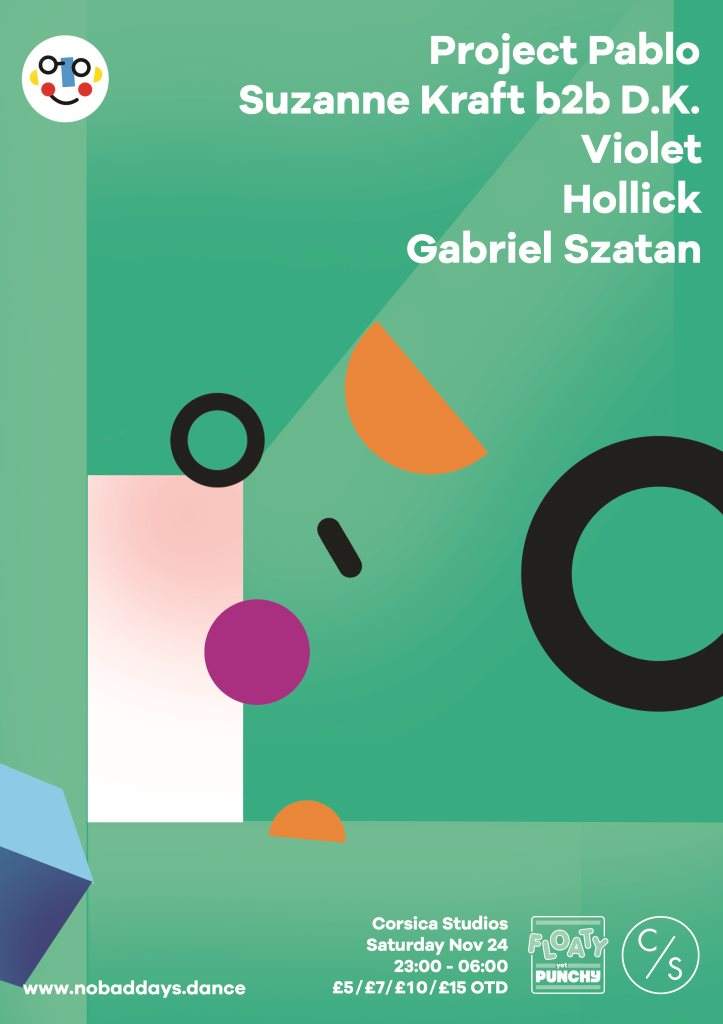 No Bad Days: Project Pablo, Suzanne Kraft b2b D.K. & Violet at Corsica Studios, London