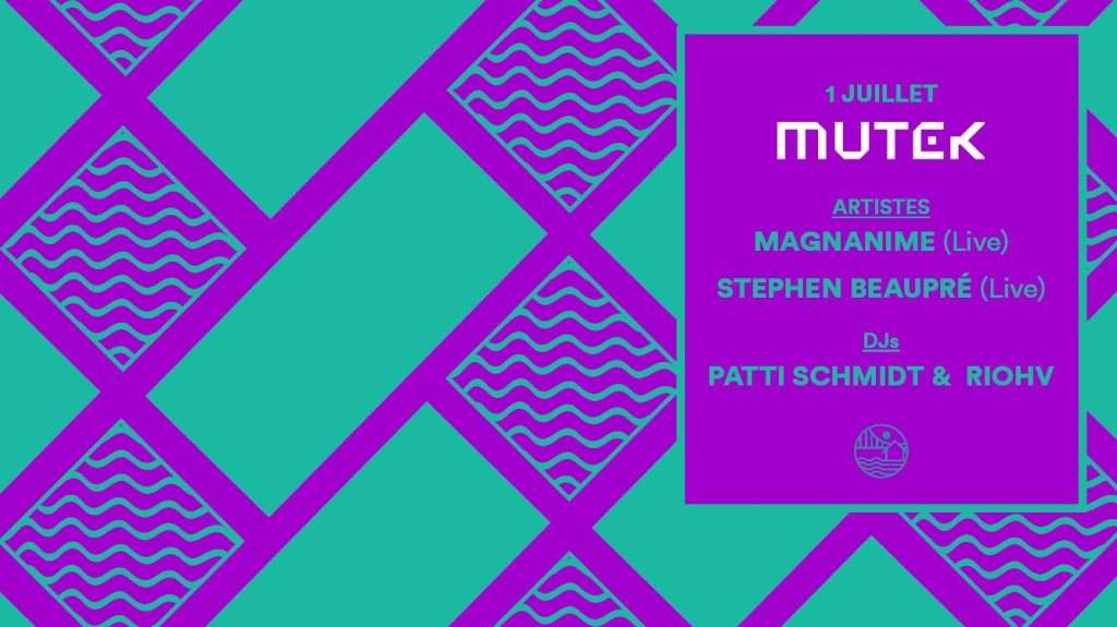 Soirée Éphémère 05 - Mutek with Magnanime, Stephen Beaupre, Patti ...
