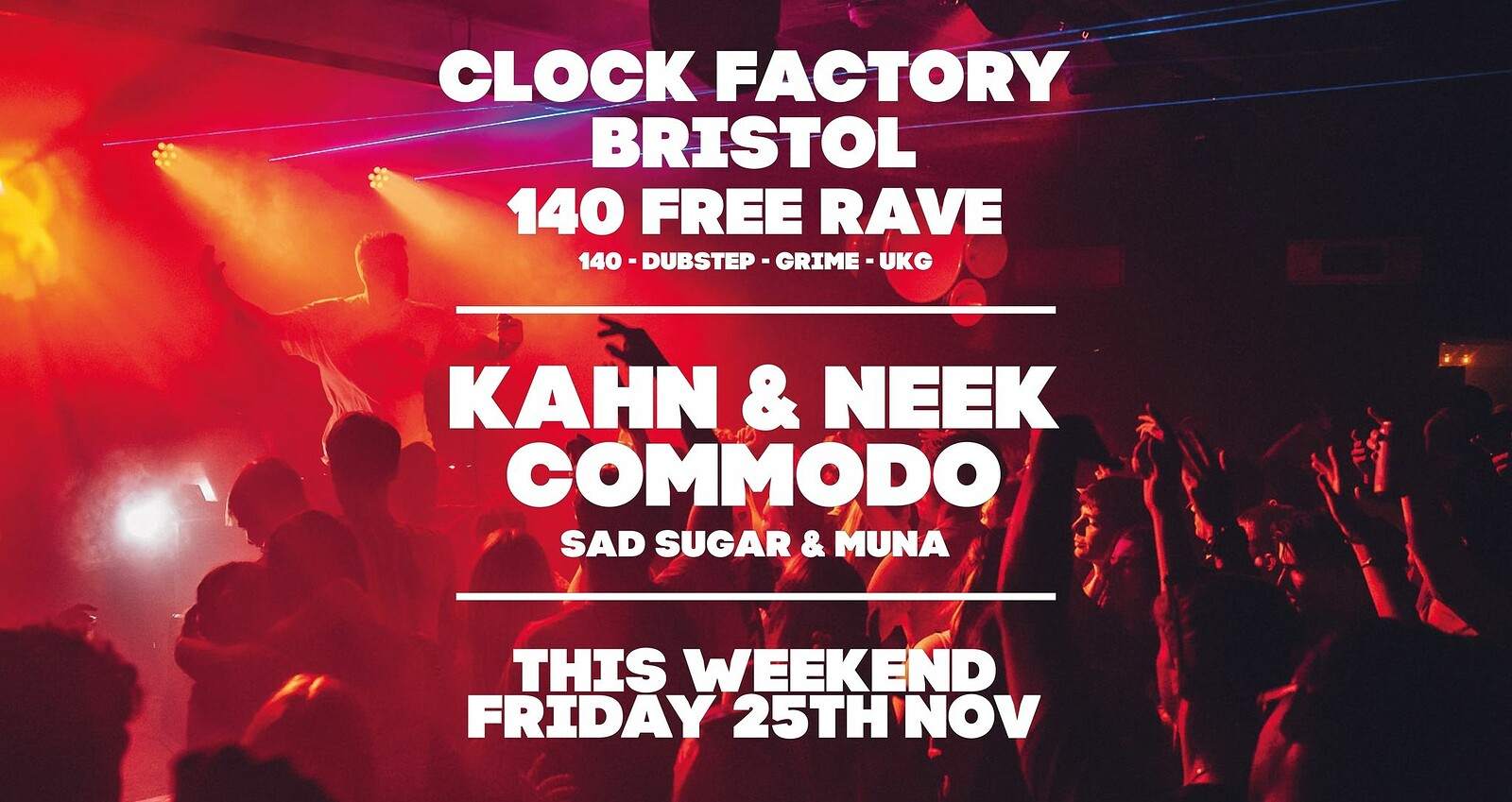140 FREE RAVE: Kahn & Neek + Commodo at The Clock Factory, Bristol