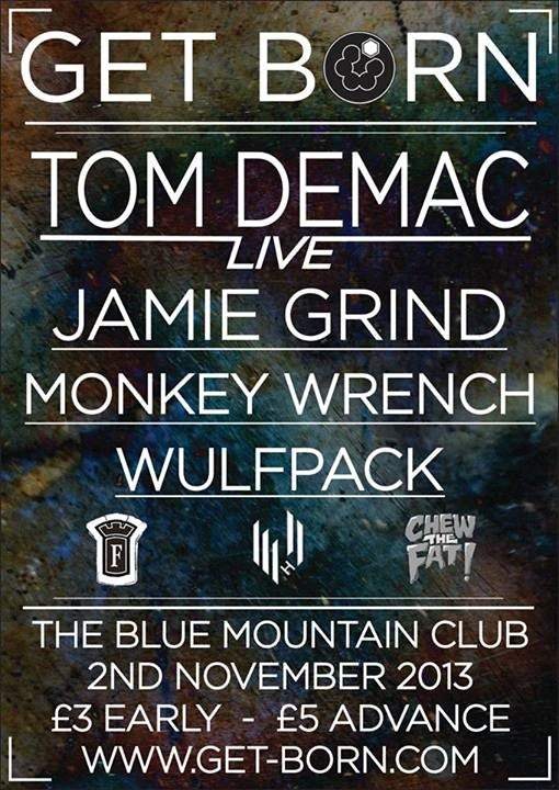 Get Born presents TOM Demac, Jamie Grind, Monkey Wrench em The Blue ...