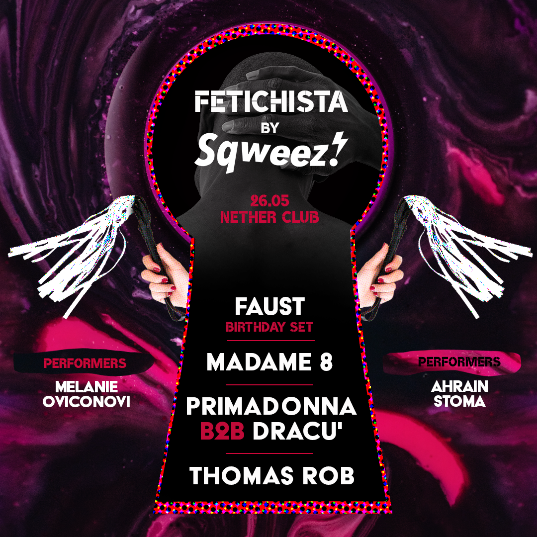 Fetichista by Sqweez! - last of the season at Nether Club, Bucharest