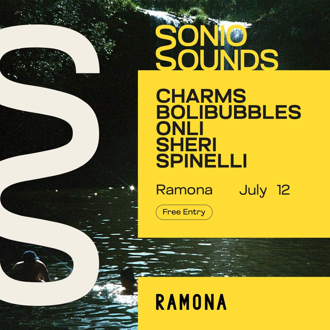 SONIO SOUNDS - Charms, Bolibubbles, Onli, Sheri, Spinelli - FREE ENTRY ...