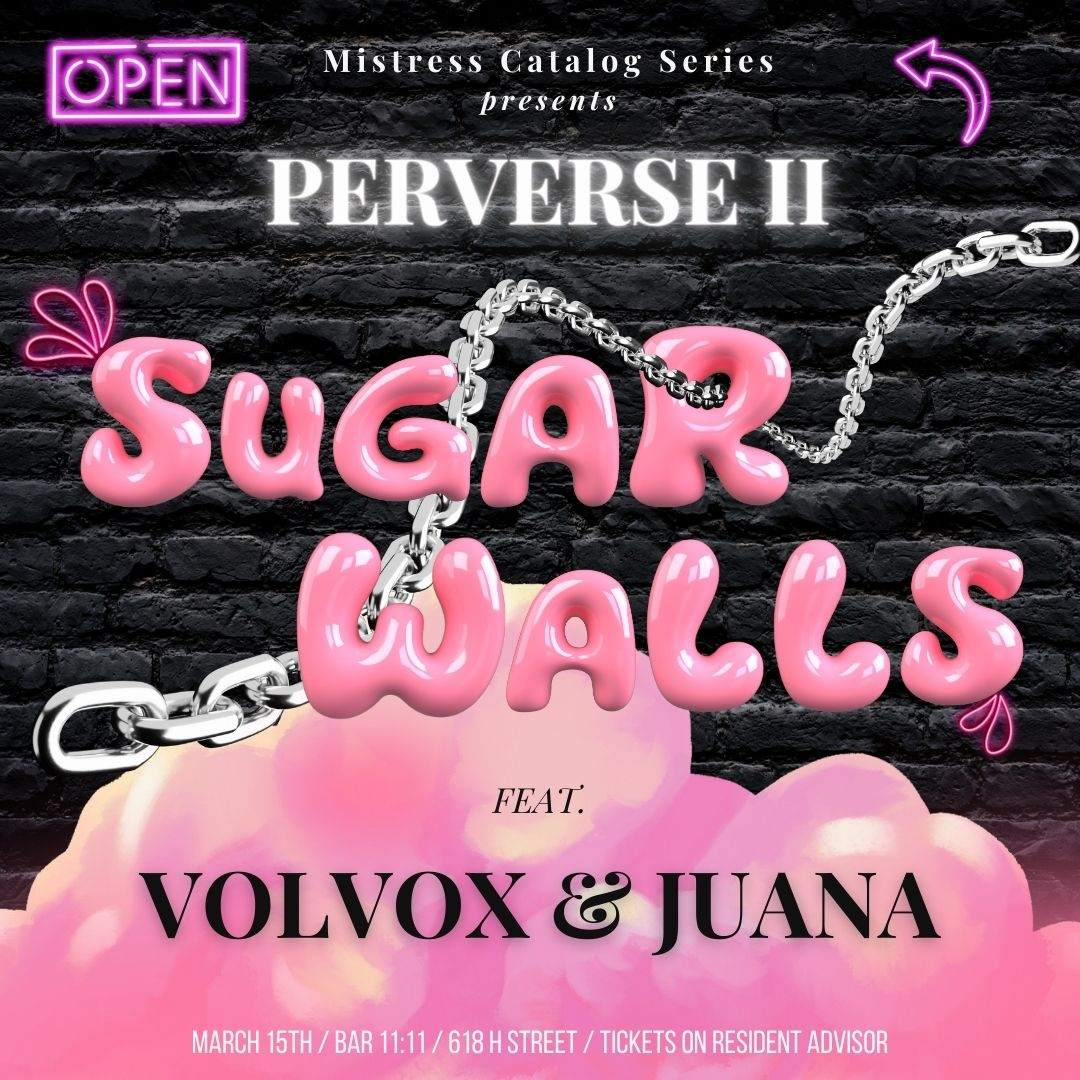 PERVERSE II: Sugar Walls Feat. Volvox and Juana at 11:11 Bar ...