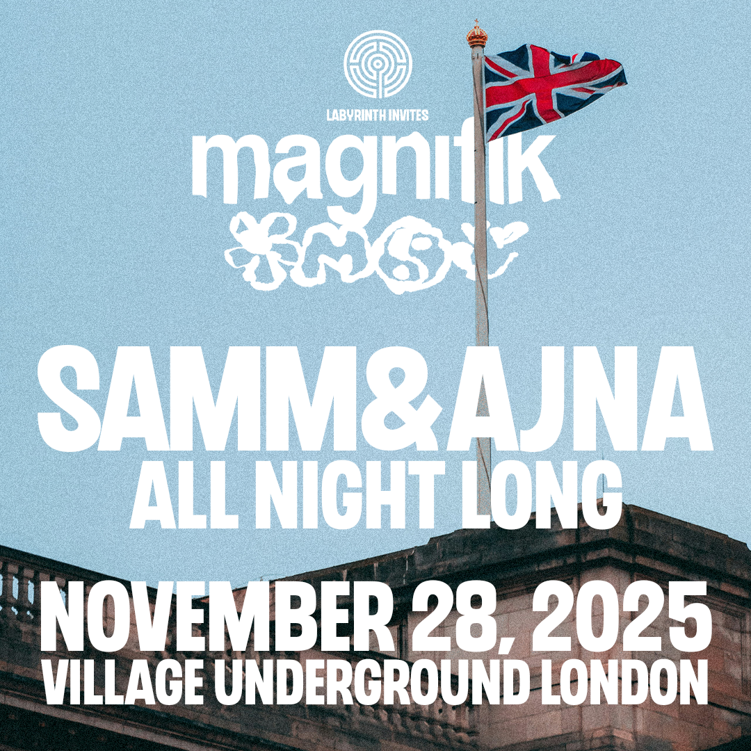 Labyrinth presents: Magnifik Music - Samm & Ajna all night long at ...