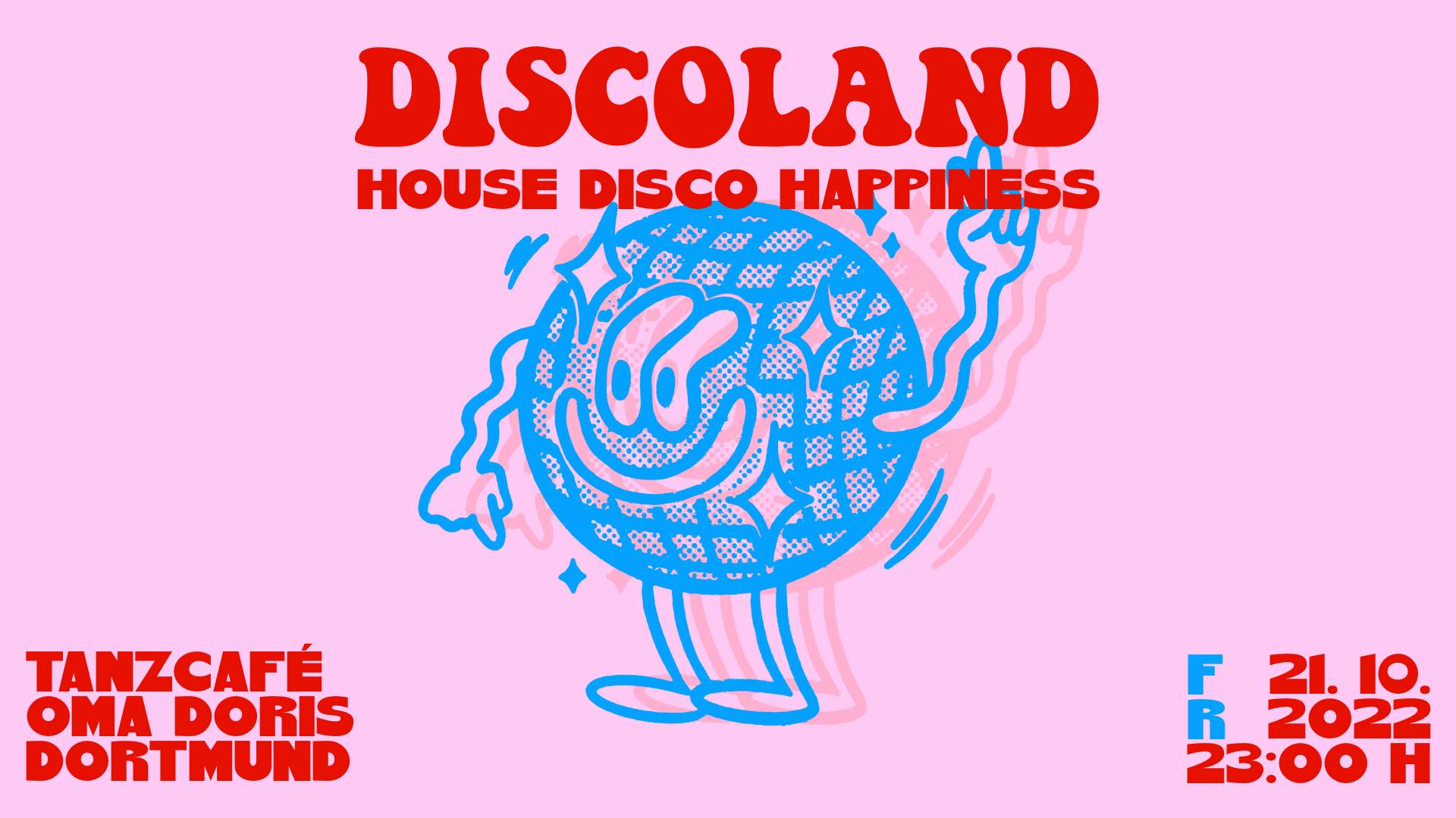 DISCOLAND: Good Vibes Only • FR 21.10. • House / Disco / Happiness at ...