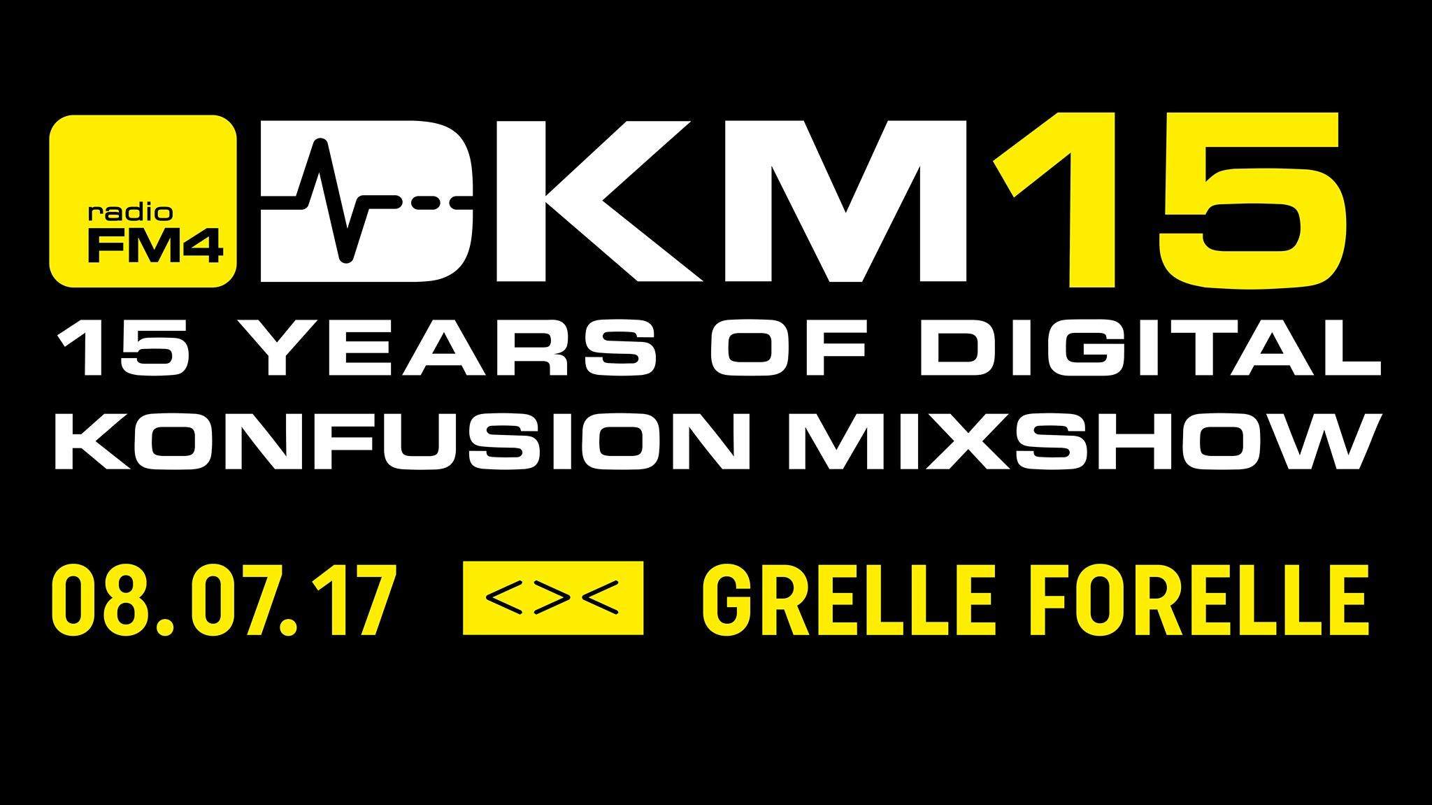Dkm15 – 15 Years of FM4 Digital Konfusion Mixshow en Grelle Forelle, Vienna