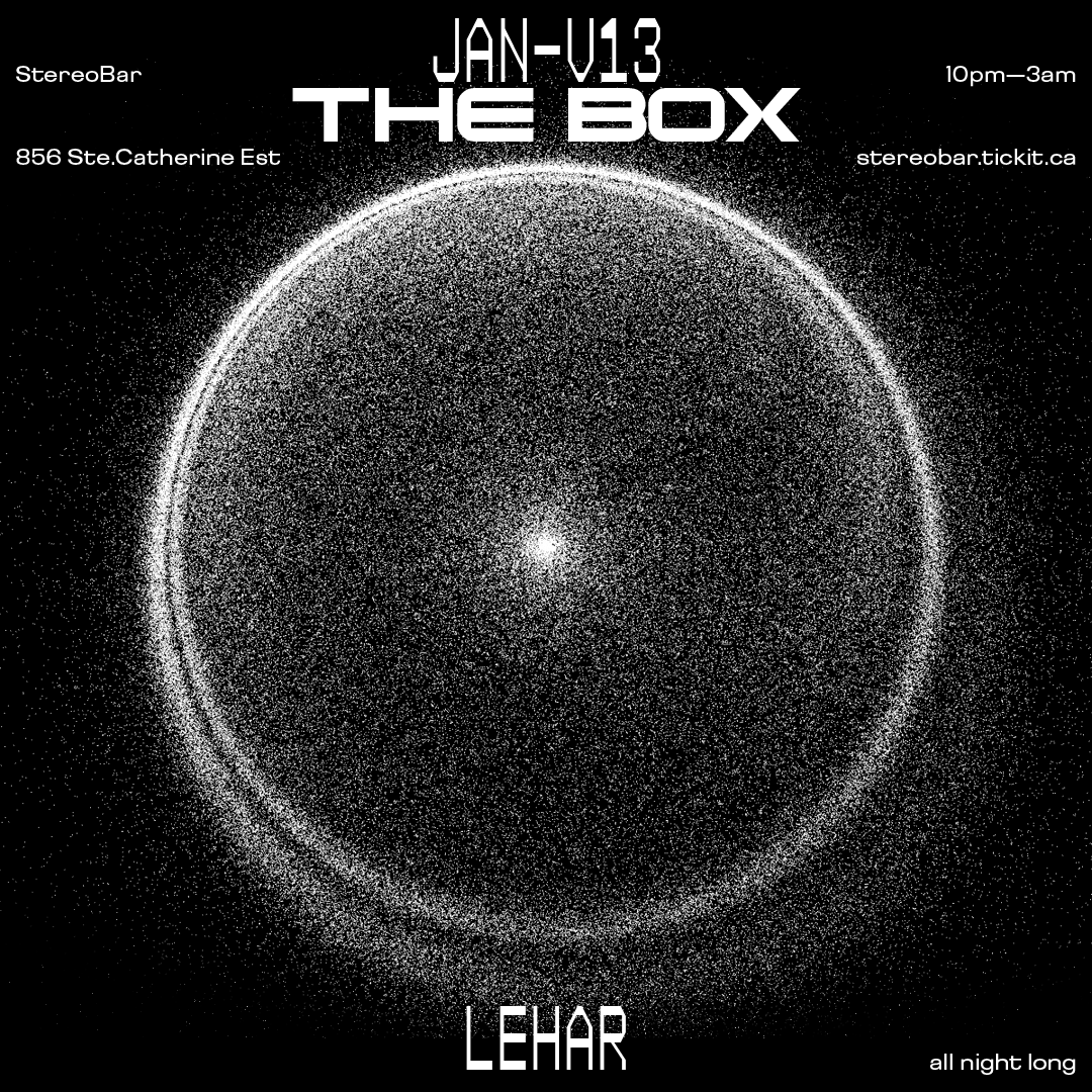 The Box: Lehar (All Night Long) at StereoBar, Montreal