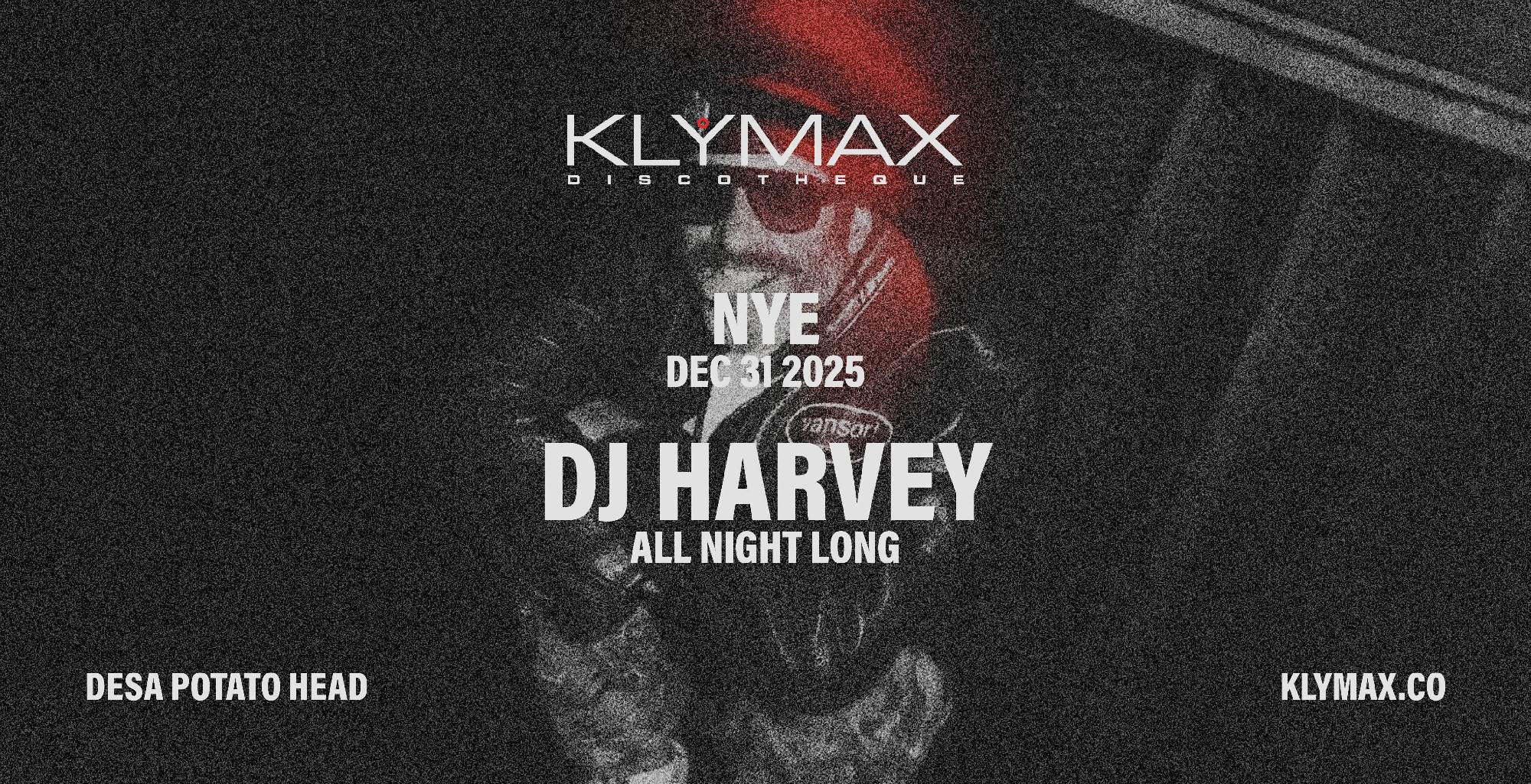 Klymax NYE 2025: DJ Harvey (All Night Long) at Klymax Discotheque, Bali