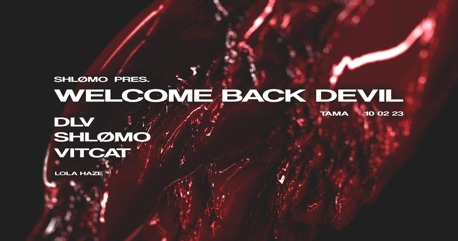 Shlømo pres. Welcome Back Devil: DLV - Tama at Tama, Poznan