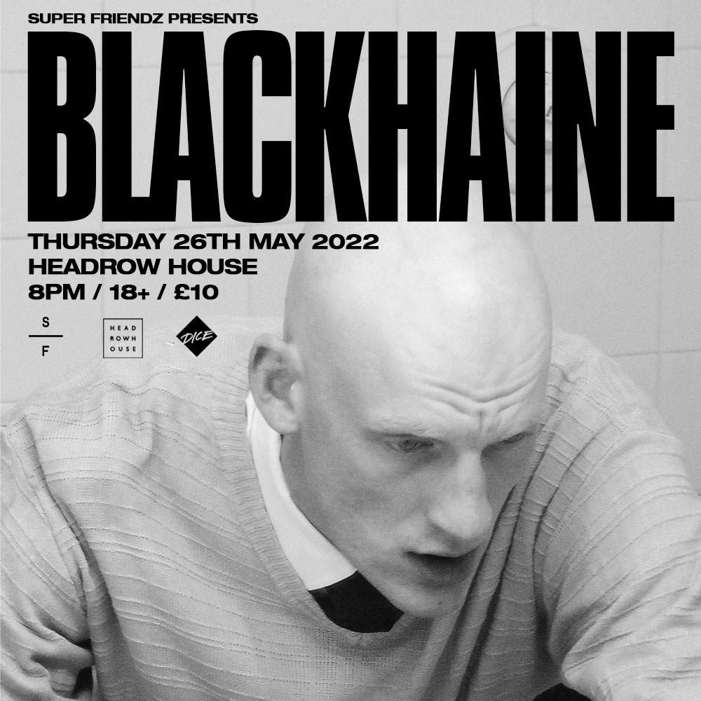 Blackhaine at Headrow House, Leeds