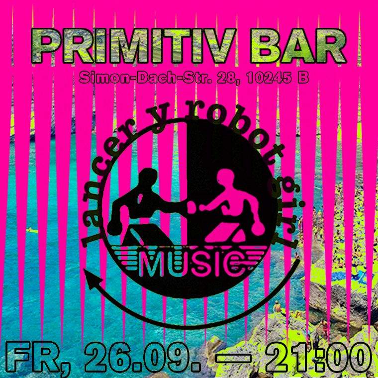 Lancer and Robot Girl in Primitiv Bar bei TBA - Primitiv Bar, Berlin