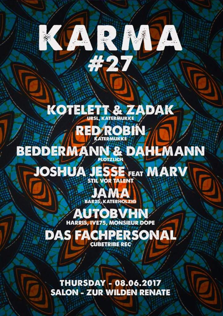 Karma #27 /w. Kotelett & Zadak, Red Robin, Beddermann & Dahlmann & More at Renate, Berlin