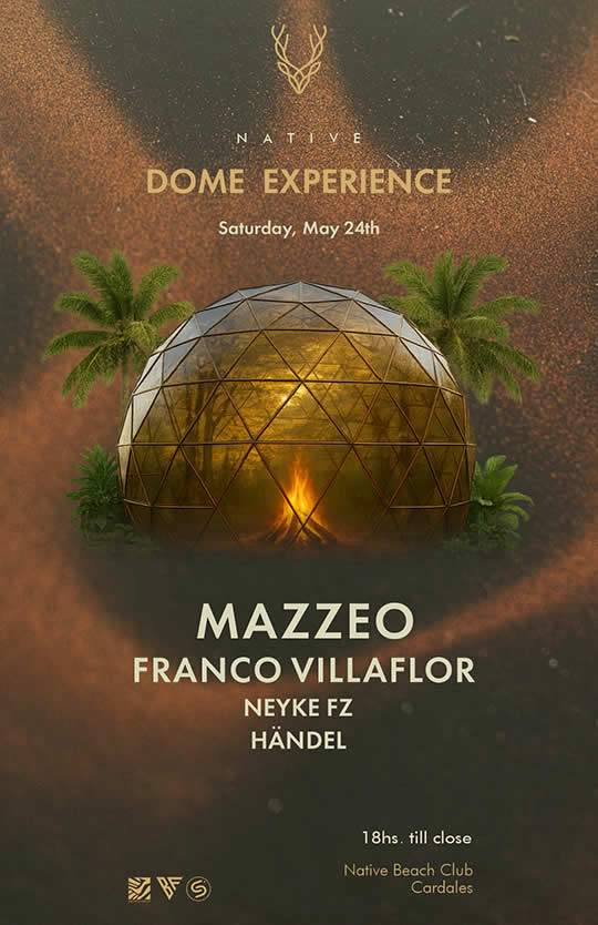 MAZZEO & MORE ARTISTS [SUNSET DOME EXPERIENCE] - by NATIVE, CARDALES at TBA - Native Beach Club ...