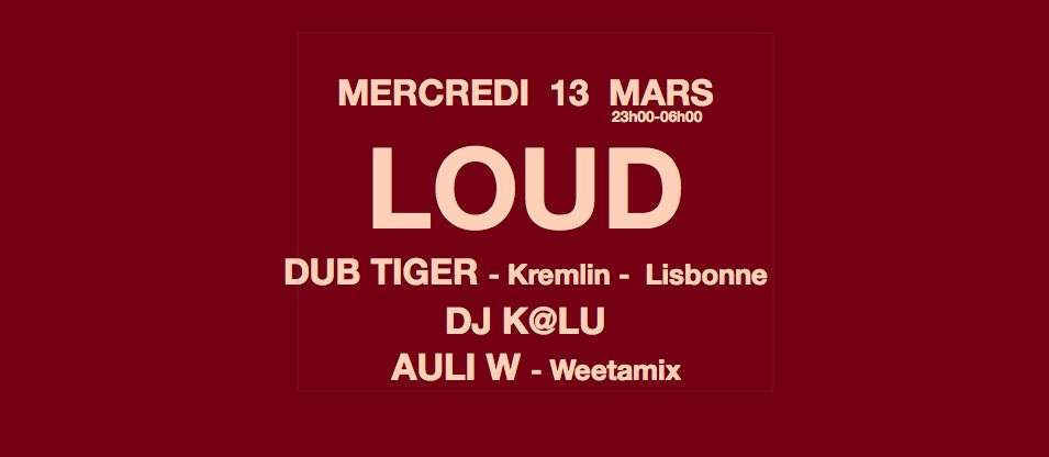 Loud - Dub Tiger - DJ K@LU - Auli W en Weetamix, Geneva