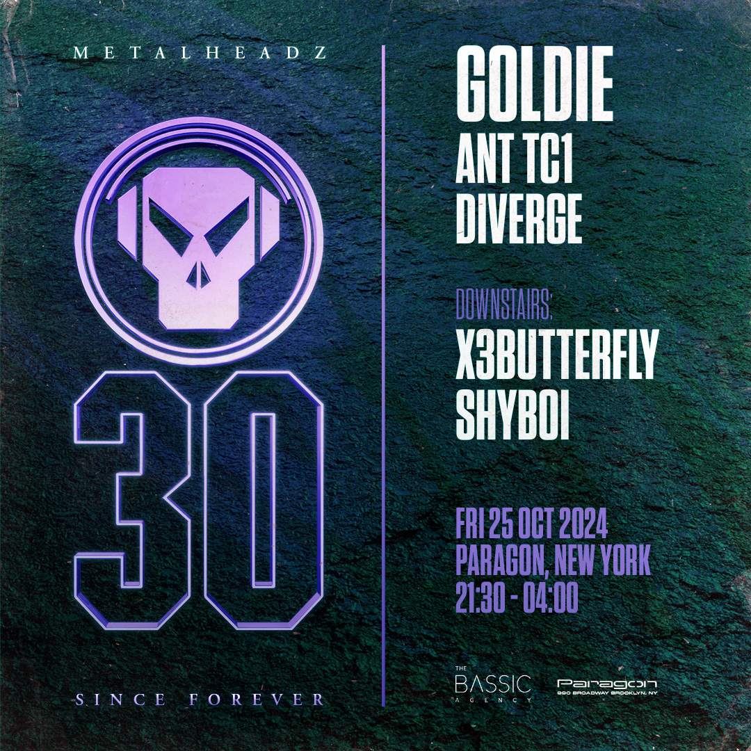 METALHEADZ 30: Goldie, Ant TC1, Diverge + x3butterfly, Shyboi at ...
