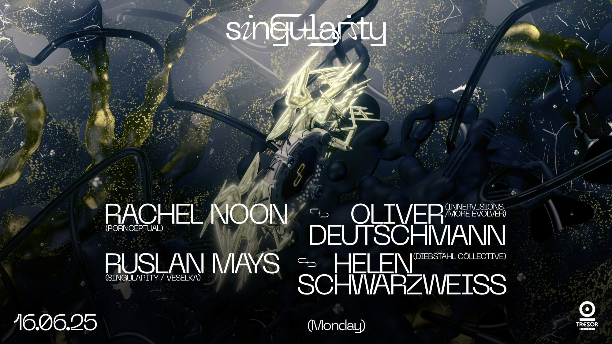 SINGULARITY at Tresor / Globus, Berlin