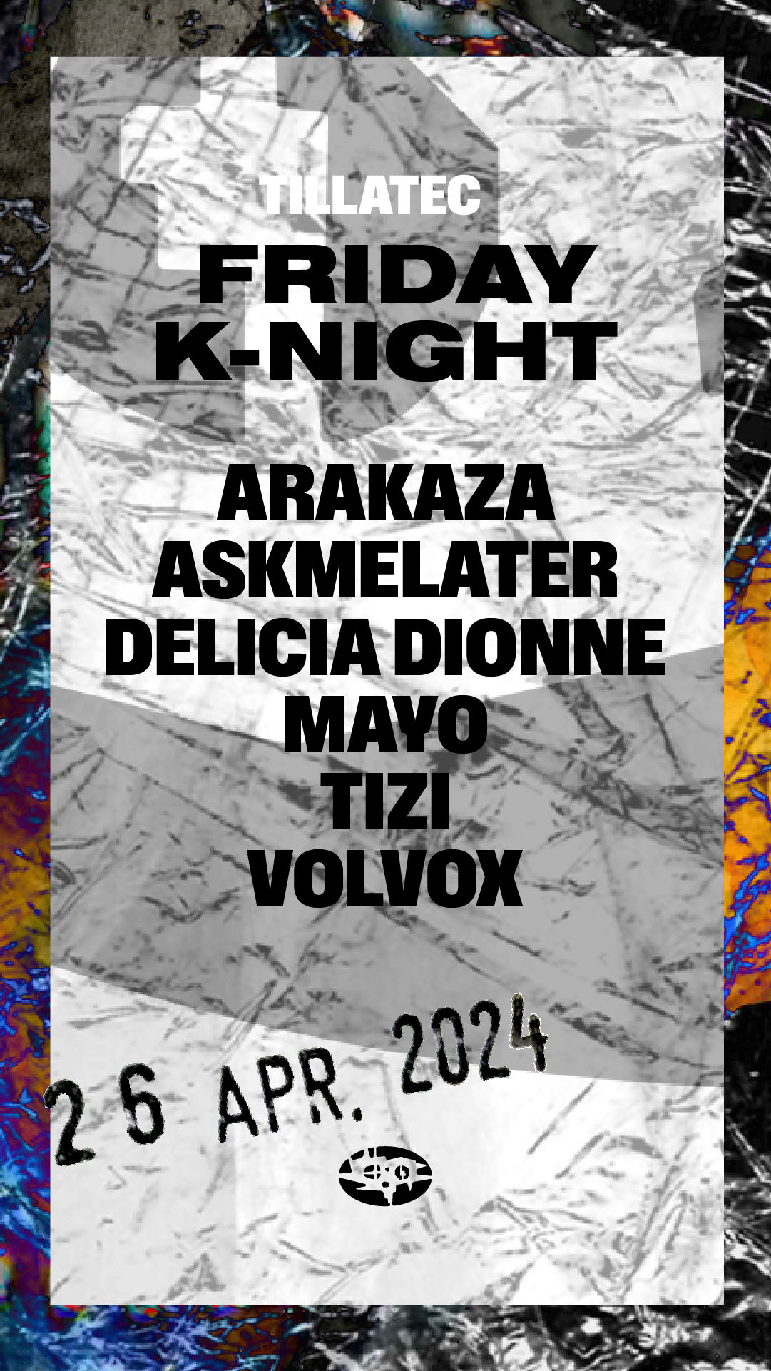 Tilla Tec, Friday K-Night: TiZi, askmelater, Delicia Dionne, Mayo ...
