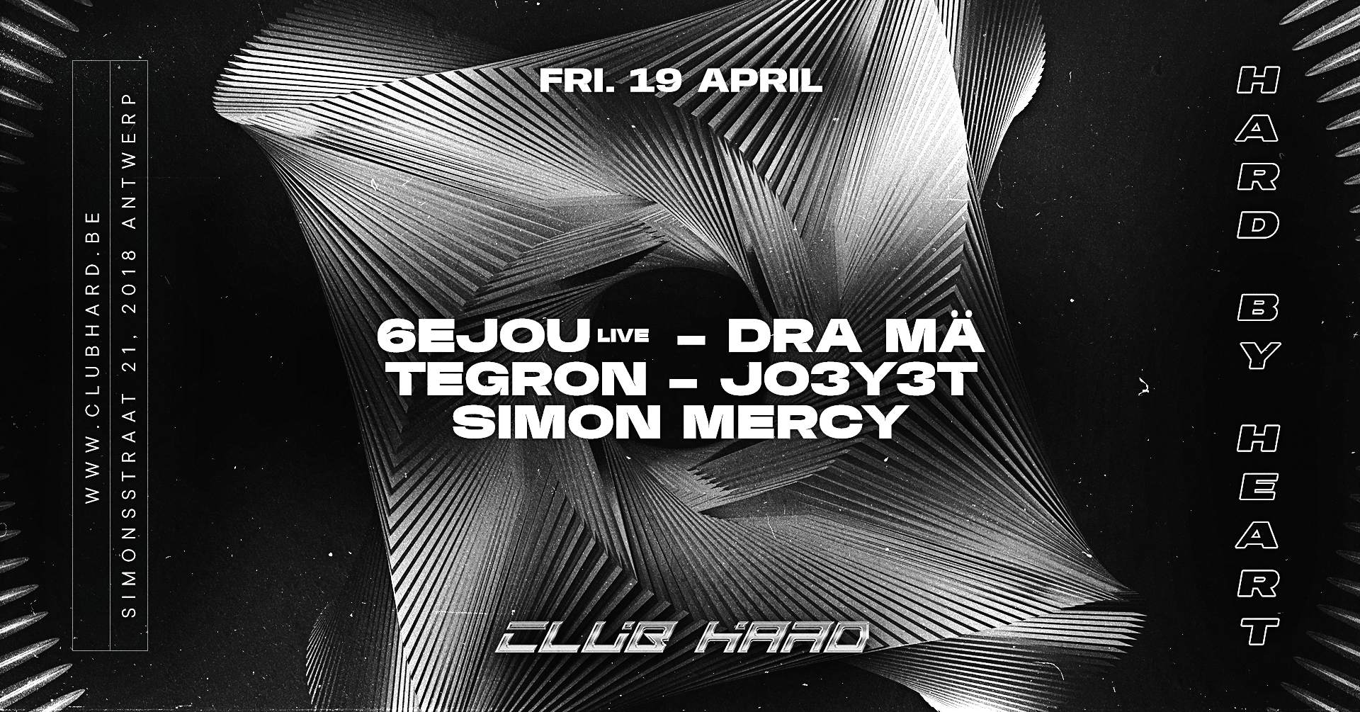 Club Hard W/ 6EJOU, DRA MÄ, TEGRON, JO3Y3T, Simon Mercy at Club Hard ...