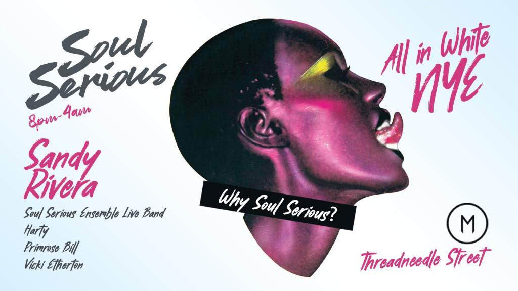 Soul Serious 'All in White' NYE with Sandy Rivera at M Threadneedle, London