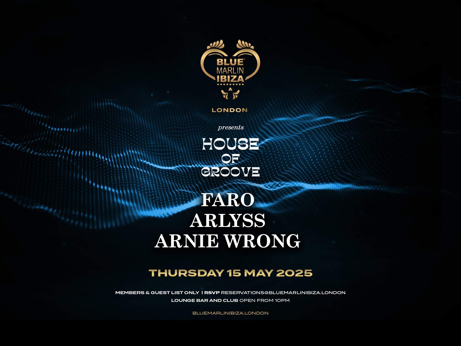 HOUSE OF GROOVE with Faro - ARLYSS - Arnie Wrong at Blue Marlin Ibiza ...