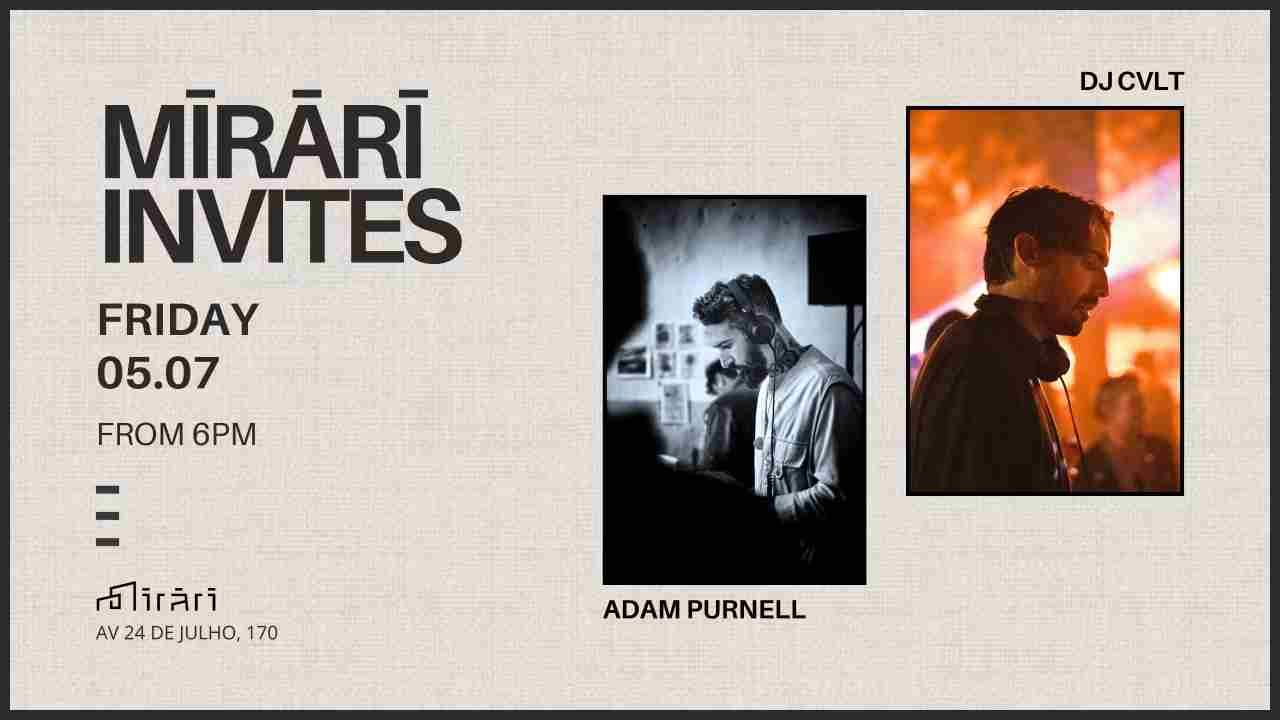 MIRARI INVITES: ADAM PURNELL & DJ CVLT at Mirari, Lisbon