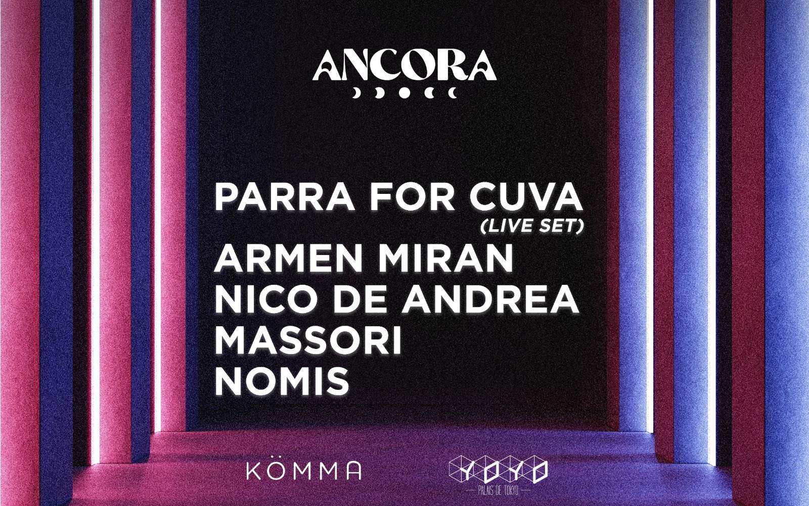 Parra for Cuva, Armen Miran, Nico de Andrea x Ancora By Nomis x KÖMMA ...