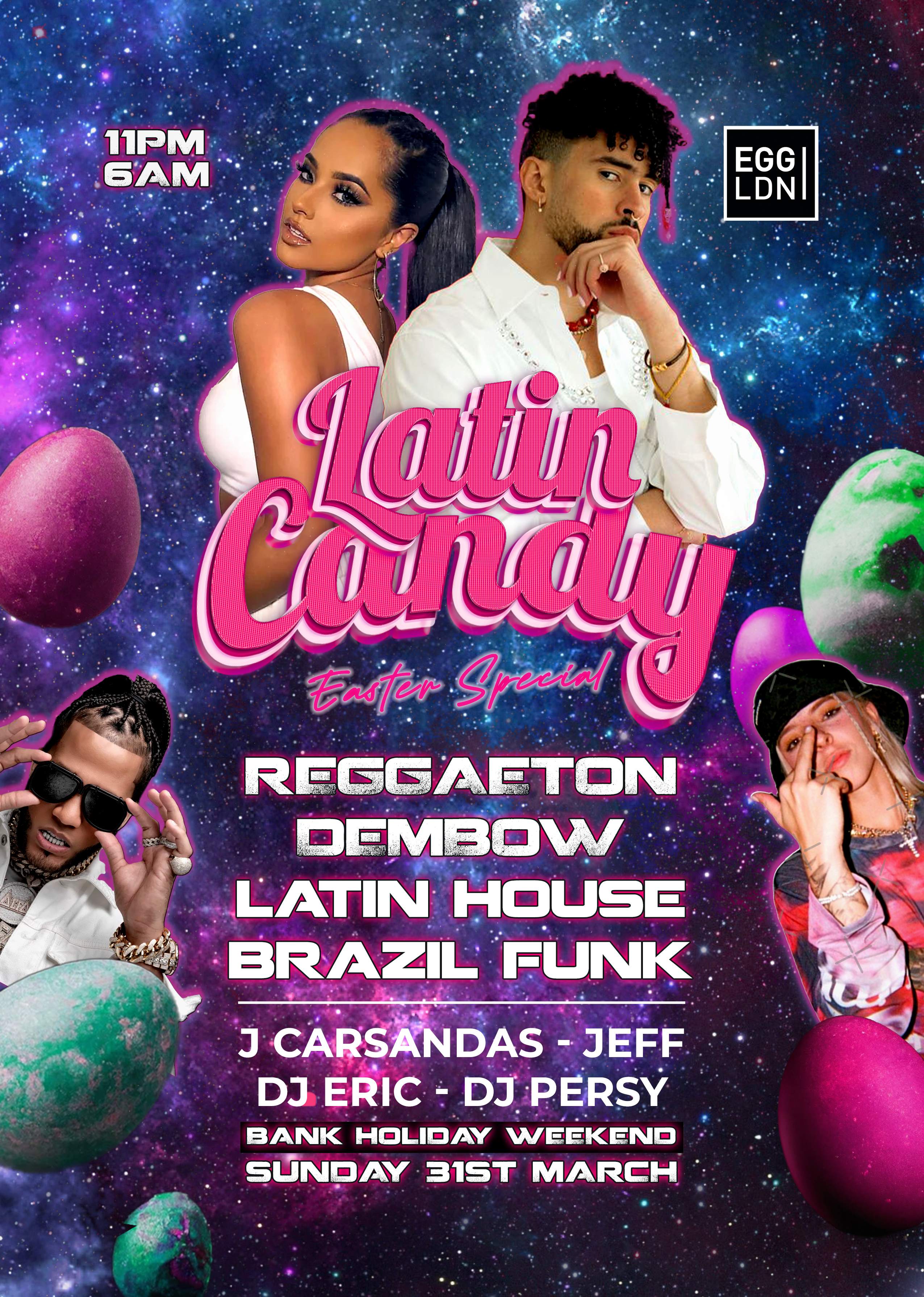Latin Candy Easter: Reggaeton, Dembow, Latin House, Brazil Funk at Egg London, London