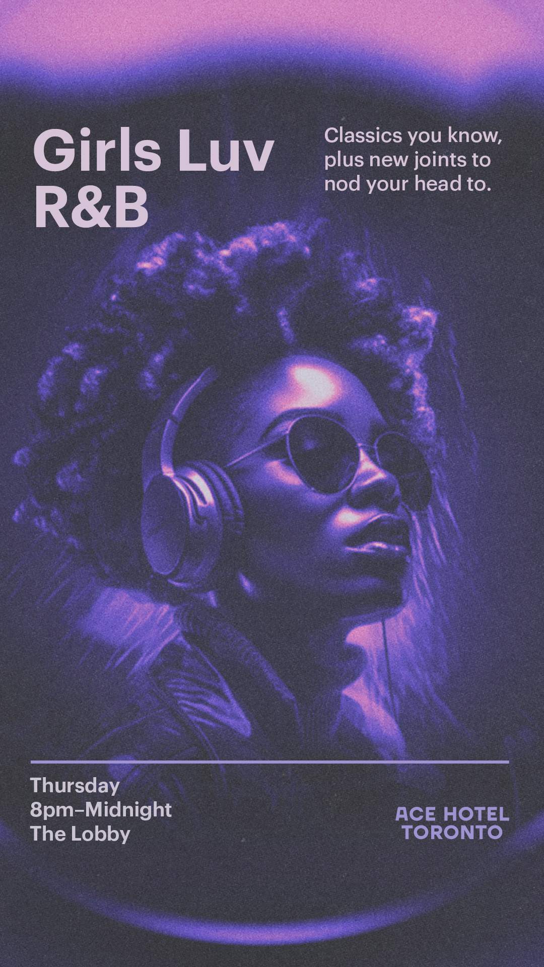 Girlz Luv R&B at The Lobby at Ace Hotel Toronto, Toronto