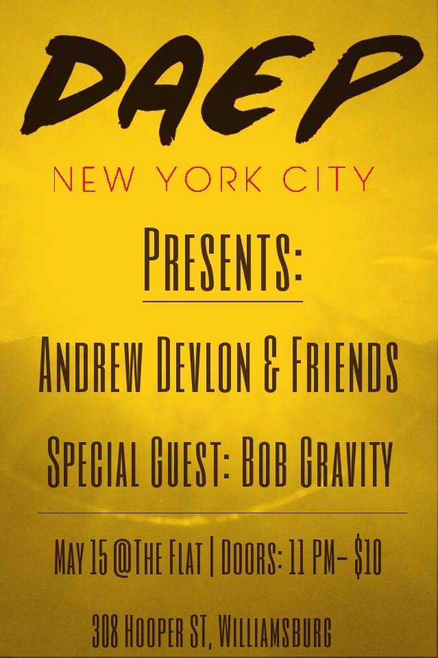 Daep - NYC presents: Andrew Devlon & Bob Gravity bei The Flat, New York