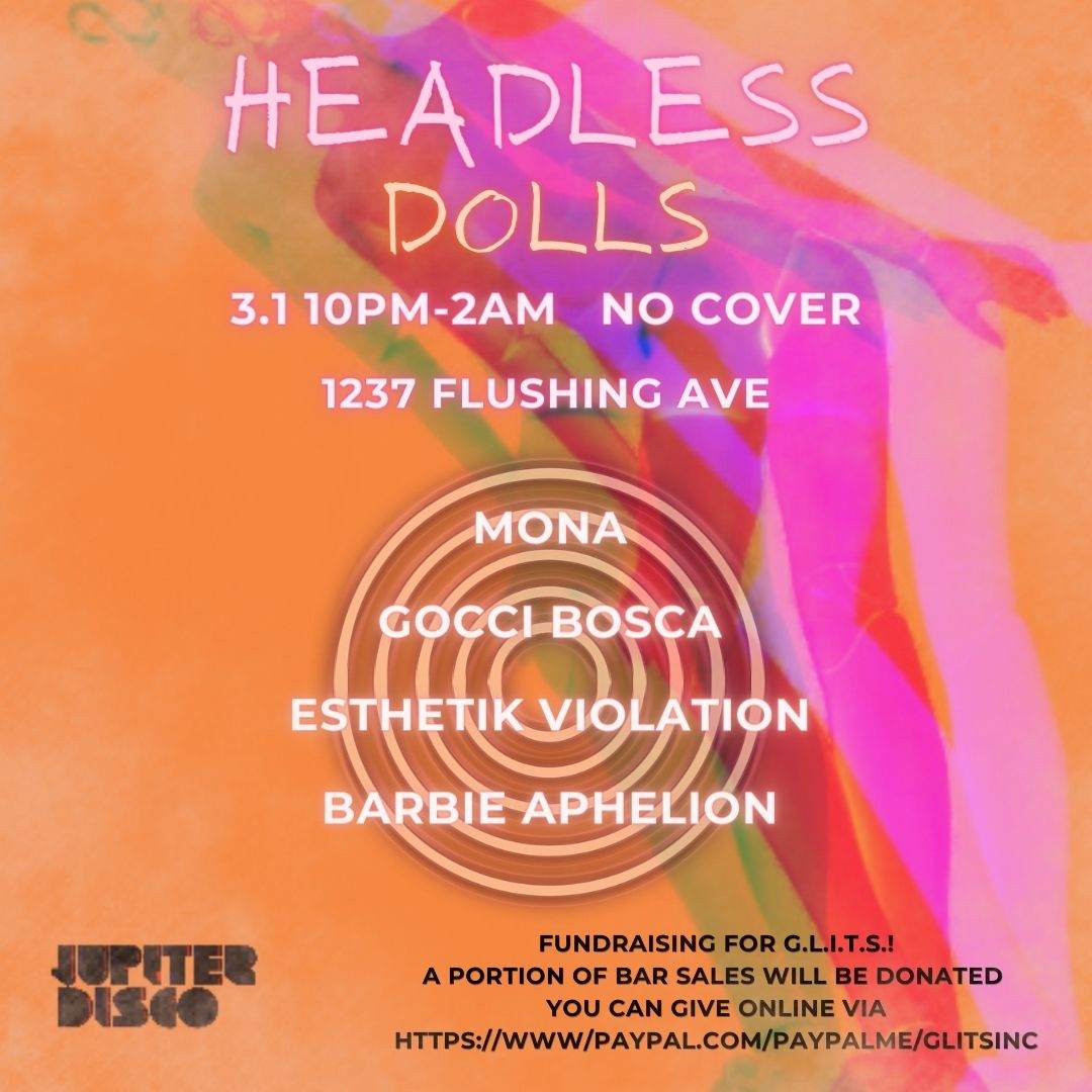 HEADLESS DOLLS // FUNDRAISER FOR G.L.I.T.S at Jupiter Disco, New York City