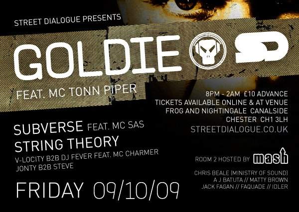 Street Dialogue presents Goldie (Metalheadz) feat Mc Tonn Piper at The ...