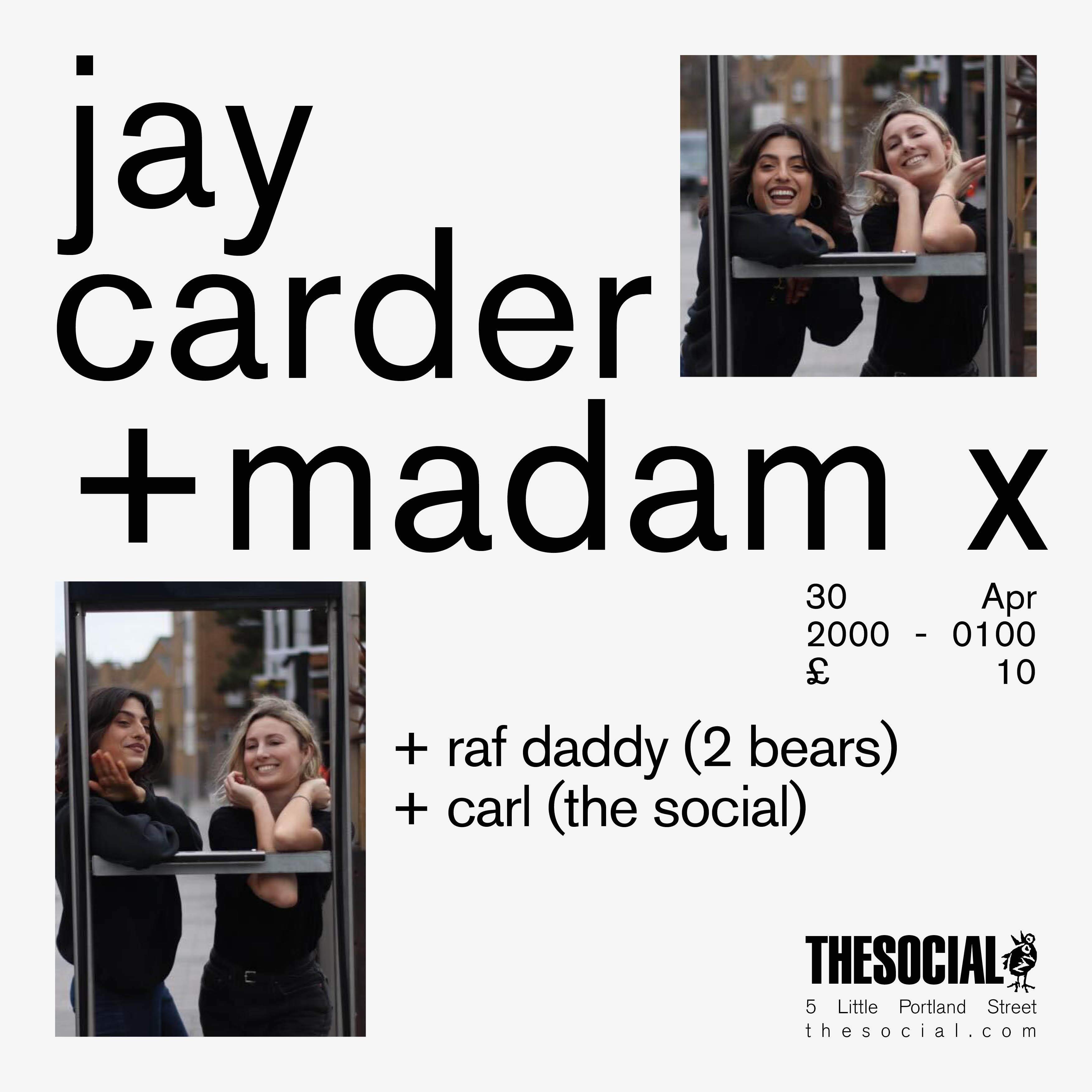 Jay Carder b2b Madam X at The Social, London