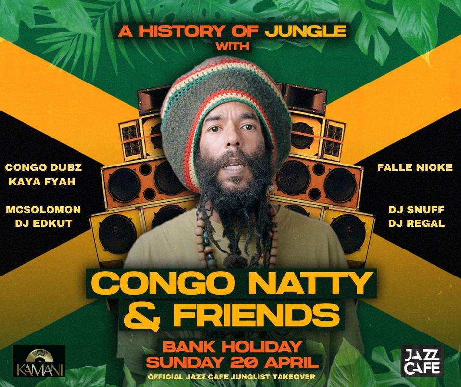 Easter Sunday: A History of Jungle with Congo Natty & Friends (Bank ...