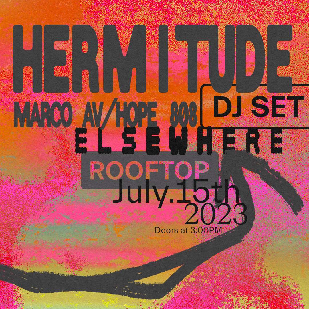 Hermitude (DJ Set), Marco AV, Hope 808 at Elsewhere, New York City