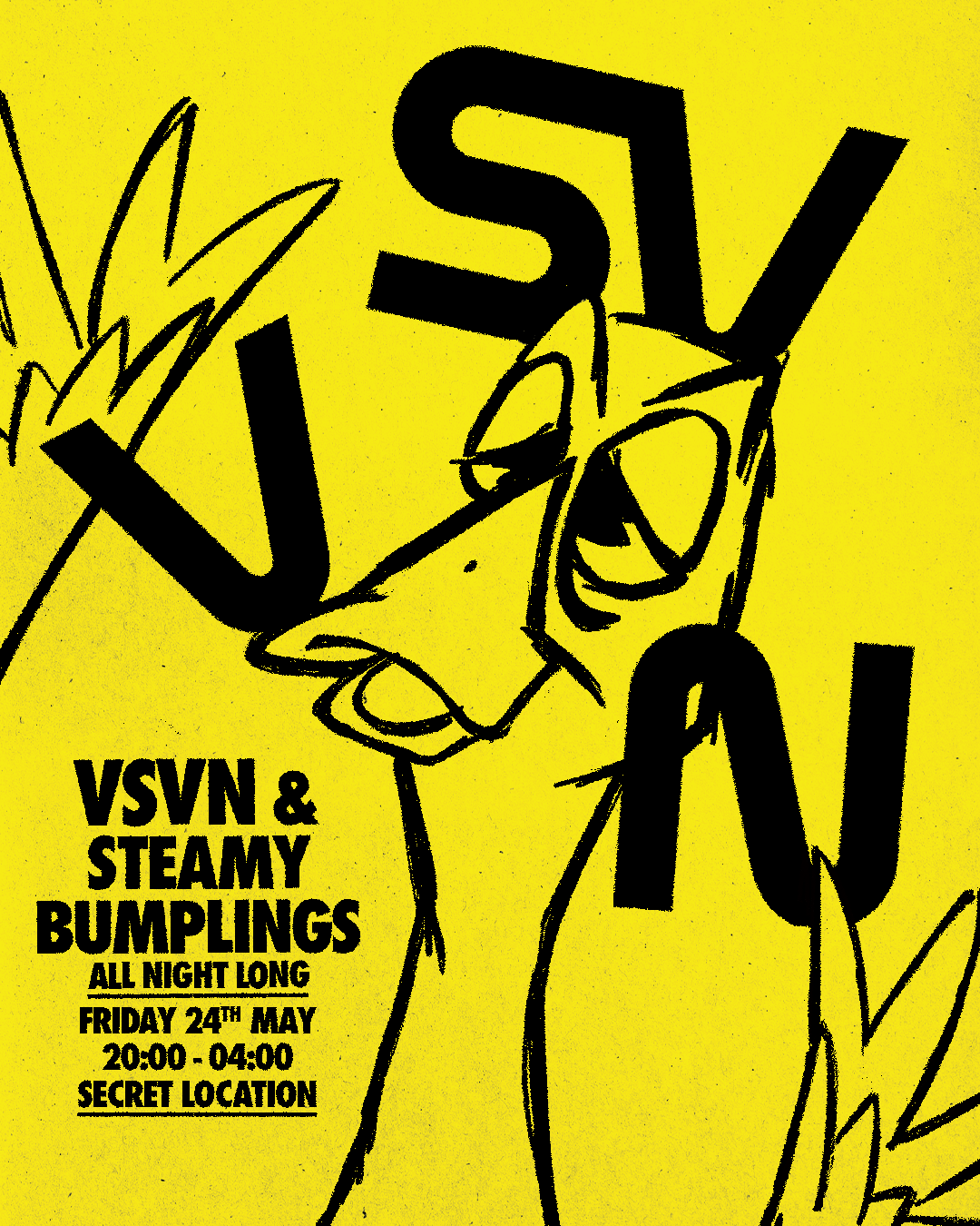 VSVN: Steamy Bumplings B2B VSVN All Night Long at TBA - Secret Location ...