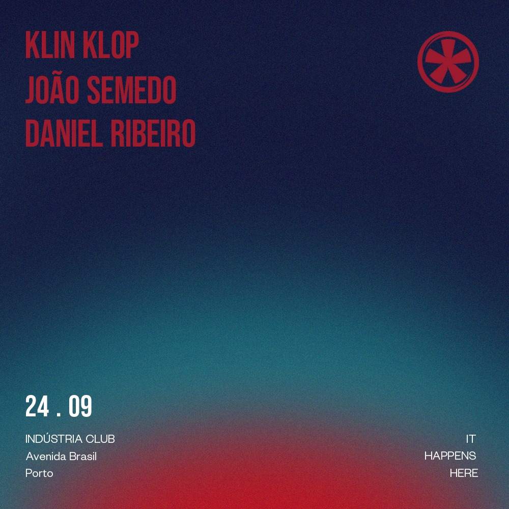 Klin Klop - João Semedo - Daniel Ribeiro en Industria, Oporto