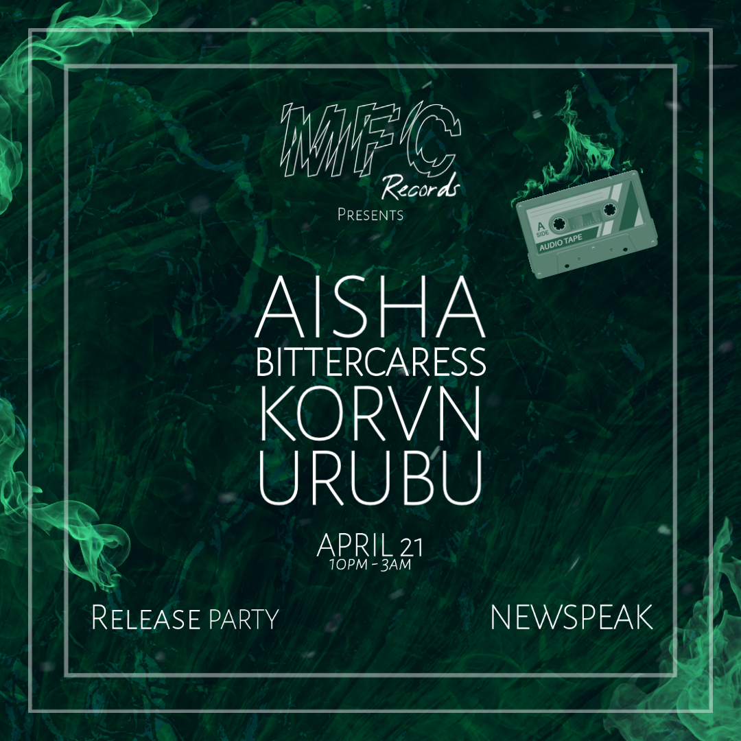 MFC Records Release Party with AISHA, BitterCaress, KORVN & URUBU bei ...