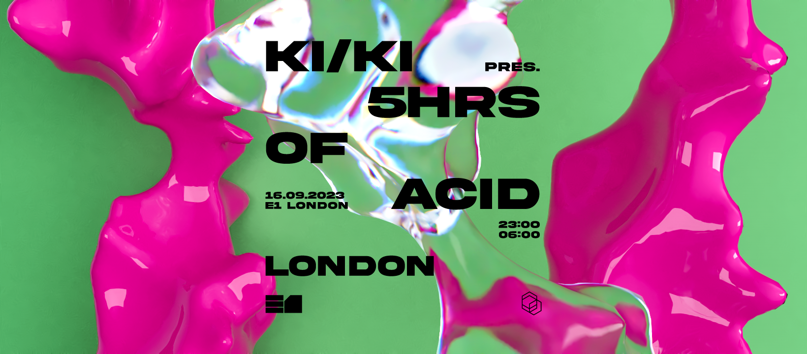 KI/KI presents: 5HRS OF ACID at E1, London