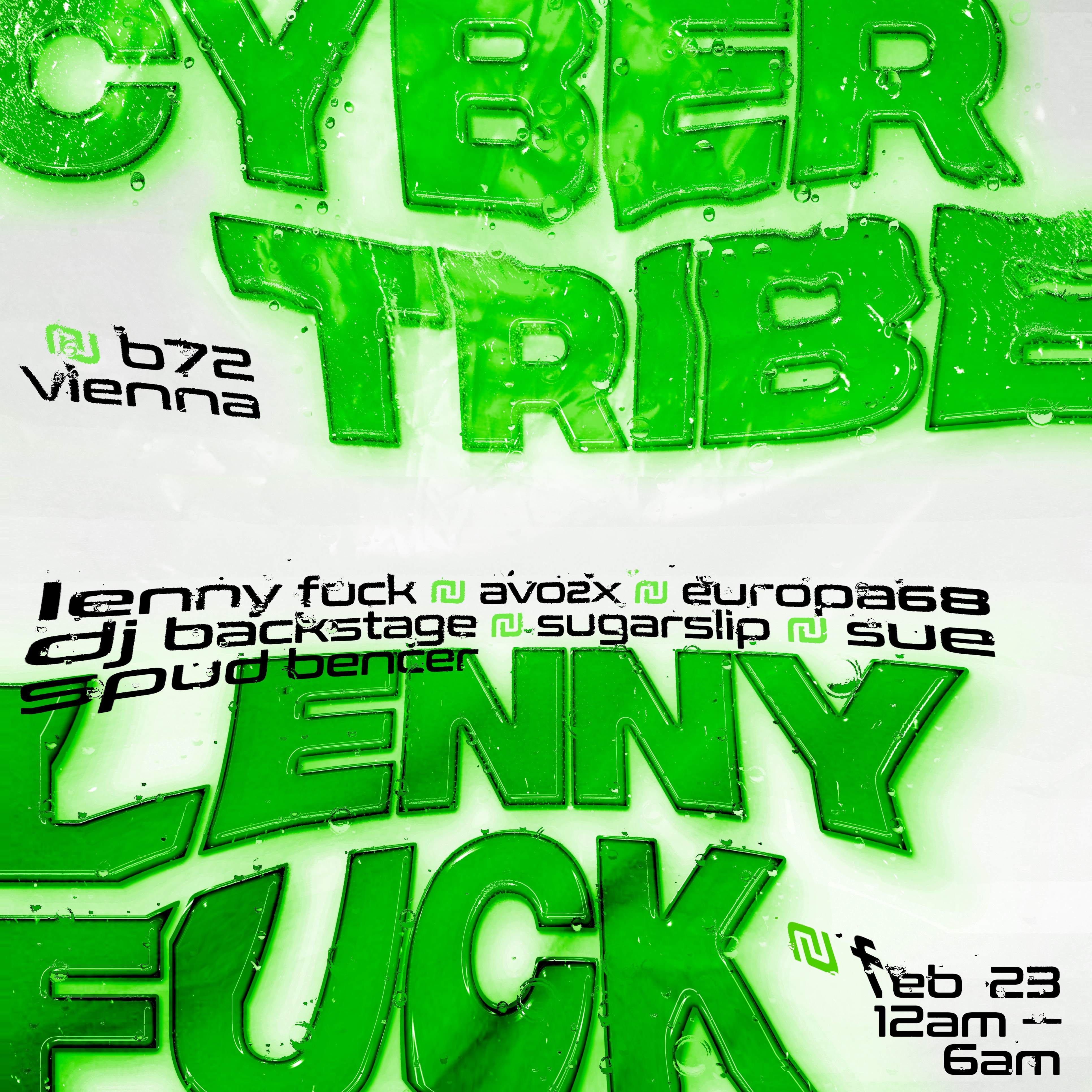 Cybertribe with Lenny Fuck at B72, Vienna