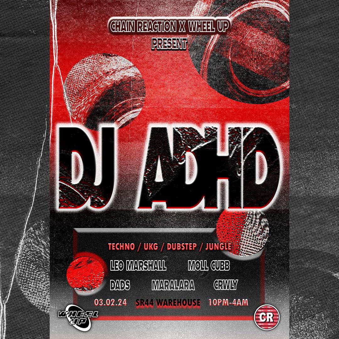 Chain Reaction & Wheel Up: DJ ADHD at SR44, Newcastle