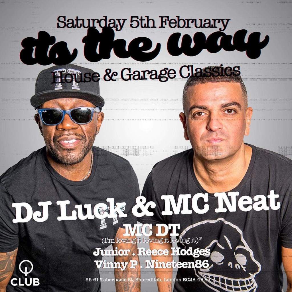 It's The Way with DJ Luck, MC Neat & MC DT at Q Shoreditch, London