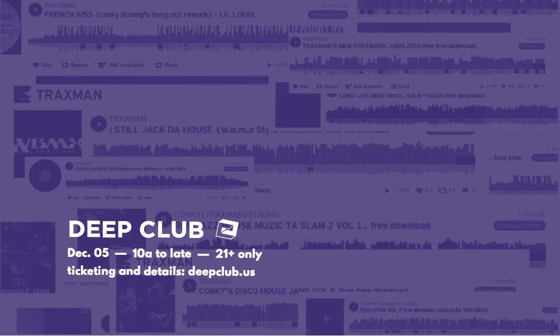 Deep Club with Traxman / Corky Strong, Occidental Live, Di'jak 31303, Gant Johnson at 1010 ...