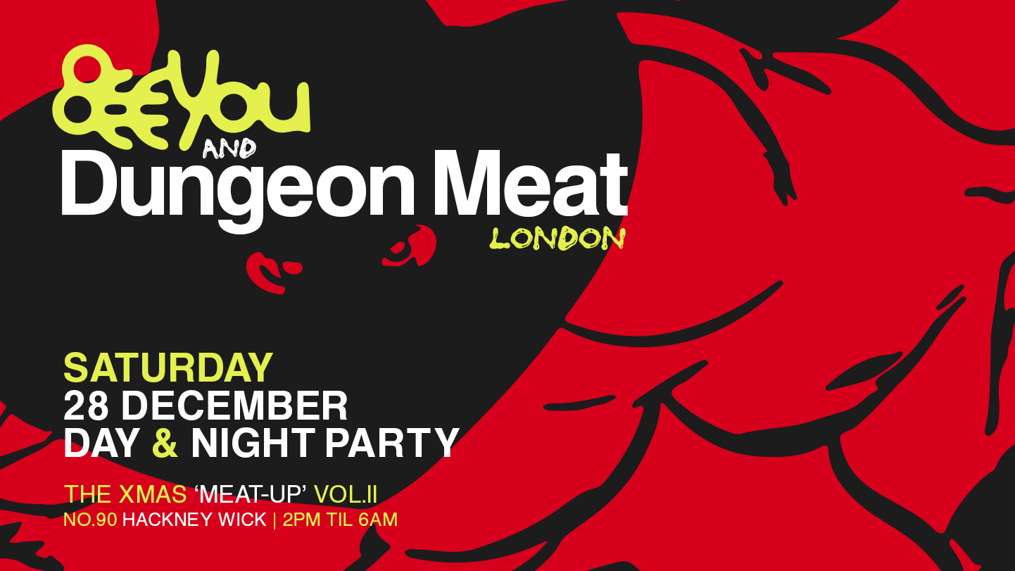 Beeyou x Dungeon Meat: THE XMAS MEAT-UP VOL.II at NUMBER 90 LONDON, London