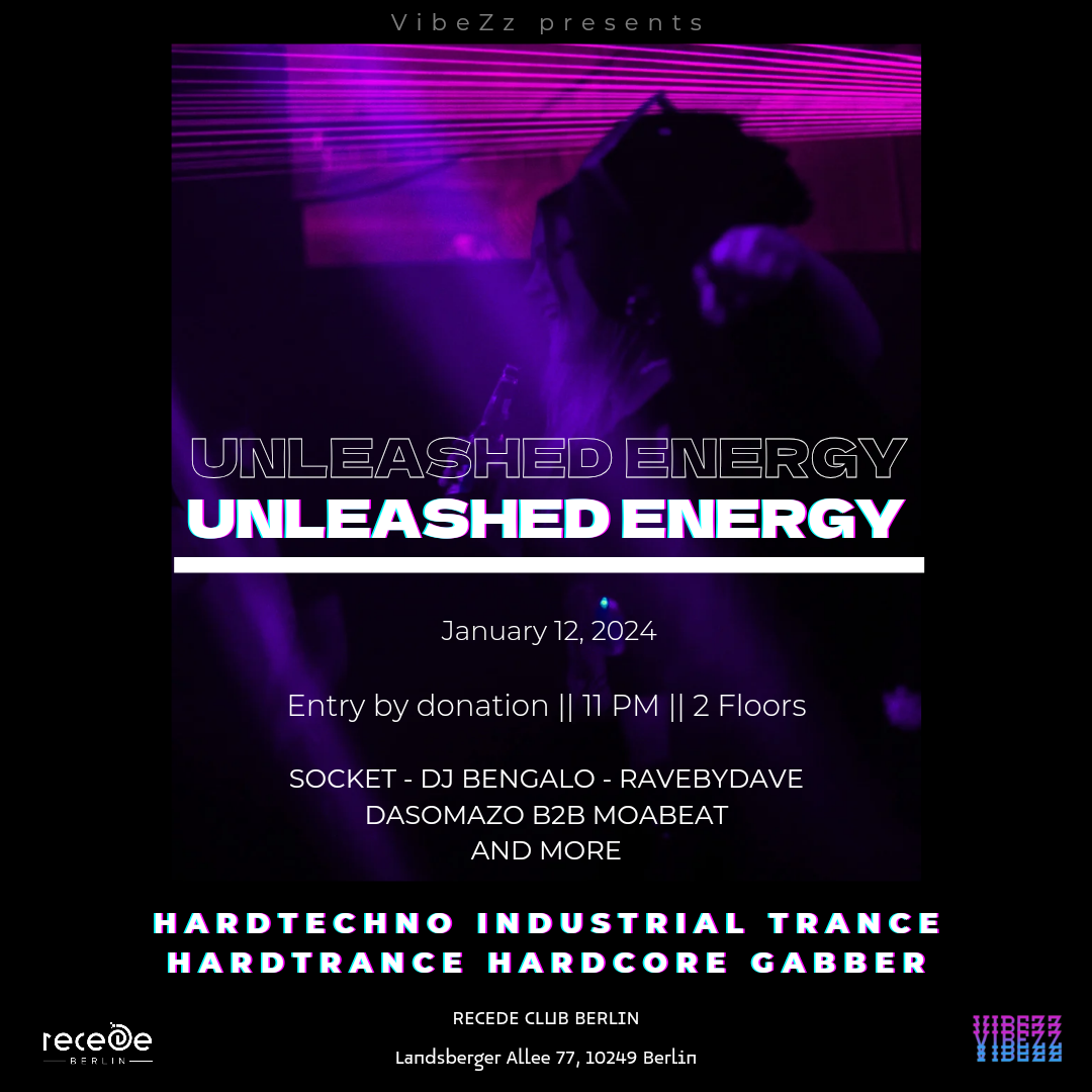 UNLEASHED ENERGY at Recede Club Berlin, Berlin